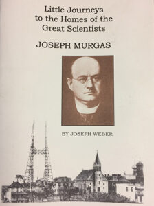 Little Journeys to the Homes of the Great Scientists: Joseph Murgas ...